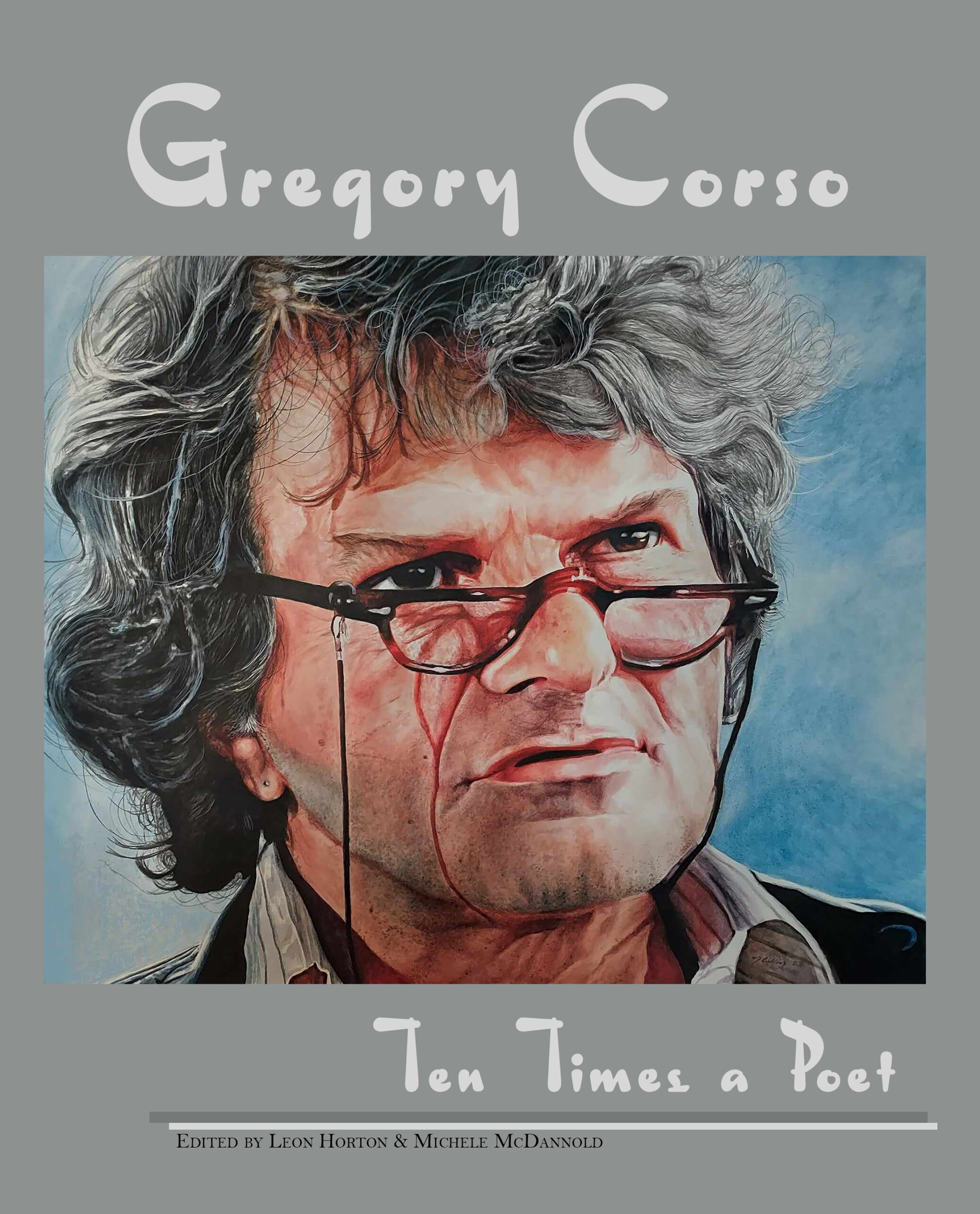 Roadside Press Unveils Gregory Corso: Ten Times a Poet, an ...