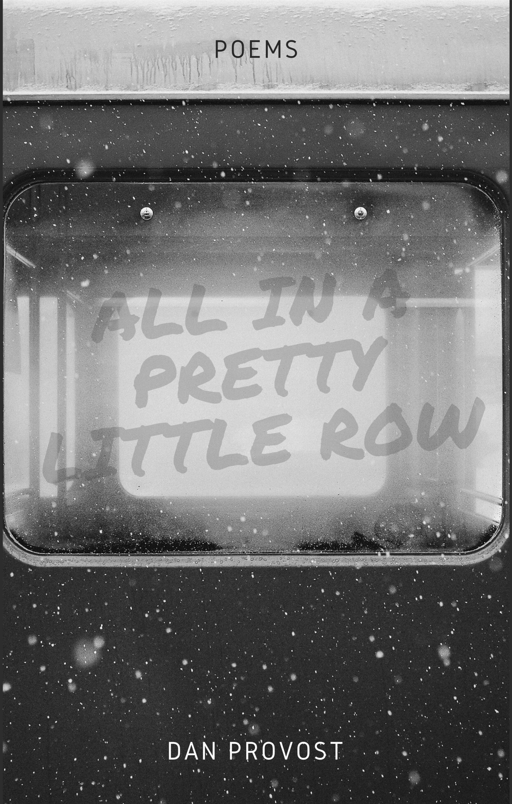 Alan Catlin reviews ALL IN A PRETTY LITTLE ROW by Dan Provost ...